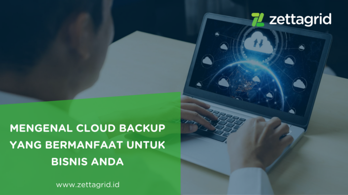 Mengenal Cloud Backup yang Bermanfaat untuk Bisnis Anda - Cloud Service ...
